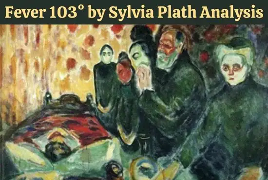 Critical Analysis of Fever 103° by Sylvia Plath - All About English ...
